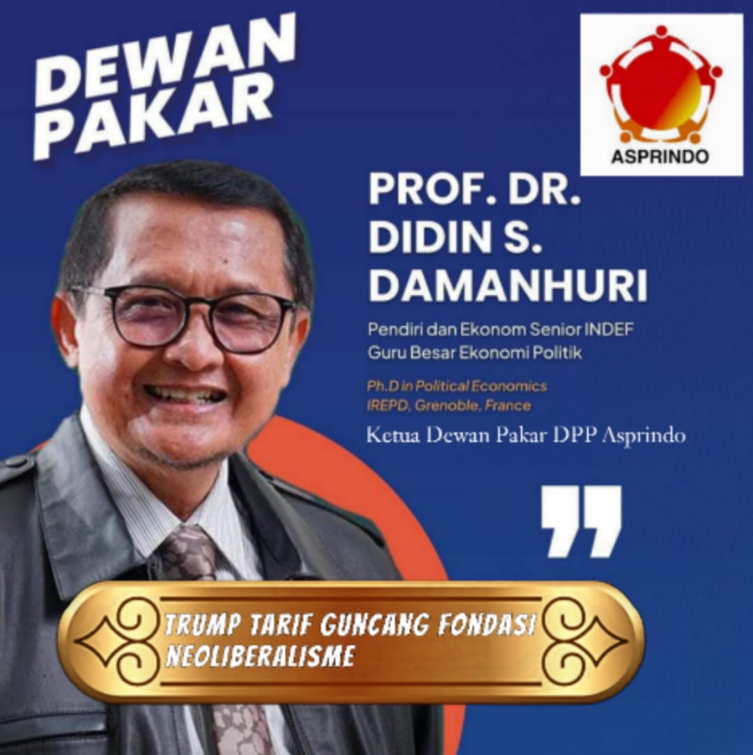 Pandangan Dewan Pakar ASPRINDO Prof. Didin Damanhuri: Trump Tarif ...